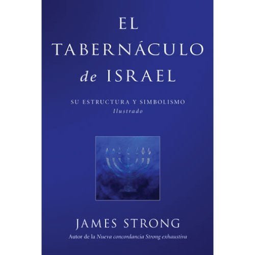 El Tabernáculo de Israel - James Strong - Librería Kyrios