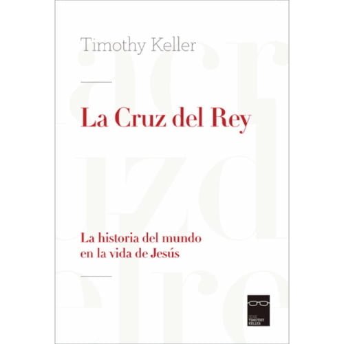 La Cruz del Rey - Timothy Keller - Librería Kyrios
