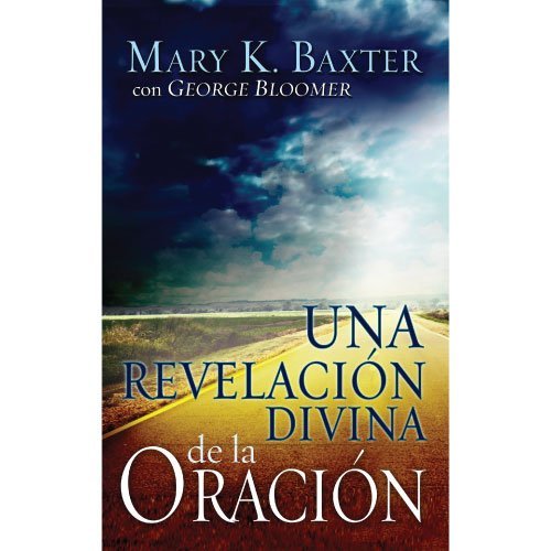 Una Revelación Divina de la Oración - Mary K. Baxter - Librería Kyrios