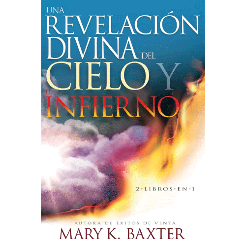 Una revelación divina del cielo y el infierno - Mary K. Baxter ...