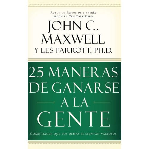 25 maneras de ganarse a la gente - John Maxwell - Librería Kyrios