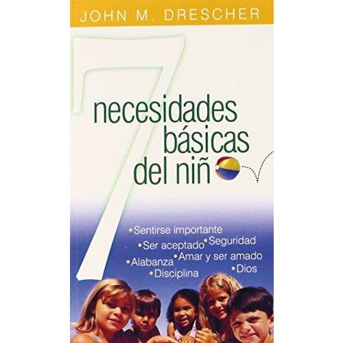 7 necesidades básicas del niño - John M.Drescher - Librería Kyrios