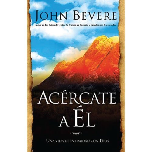 Acercate A El - John Bevere - Librería Kyrios