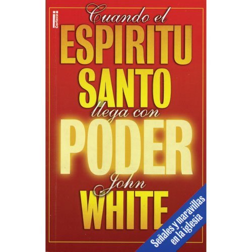 Cuando el Espíritu Santo llega con poder - John White - Librería Kyrios