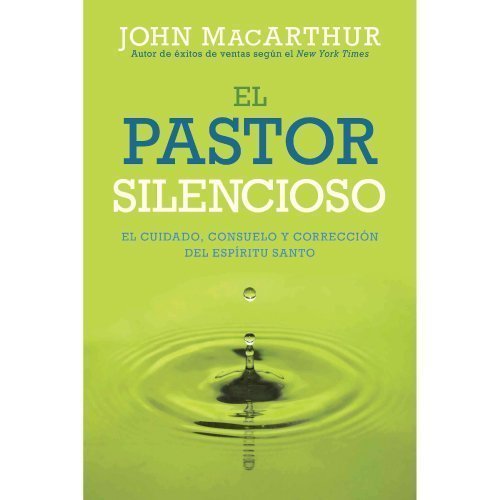 El pastor silencioso - John F. MacArthur - Librería Kyrios