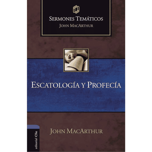 Escatología y profecía - John F. MacArthur - Librería Kyrios
