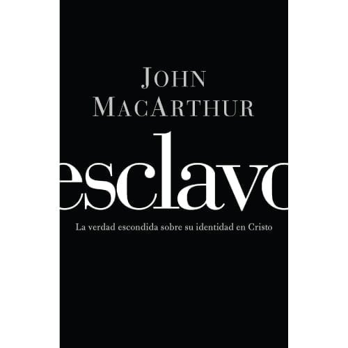 Esclavo - John F. MacArthur - Librería Kyrios
