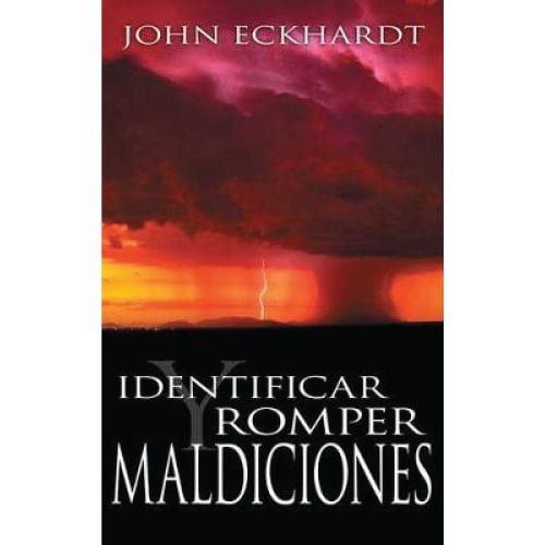 Identificar Y Romper Maldiciones - John Eckhardt - Librería Kyrios