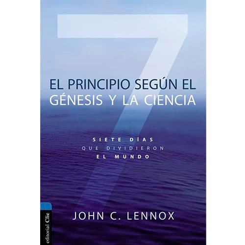 El principio según Génesis y la Ciencia - John C. Lennox - Librería Kyrios
