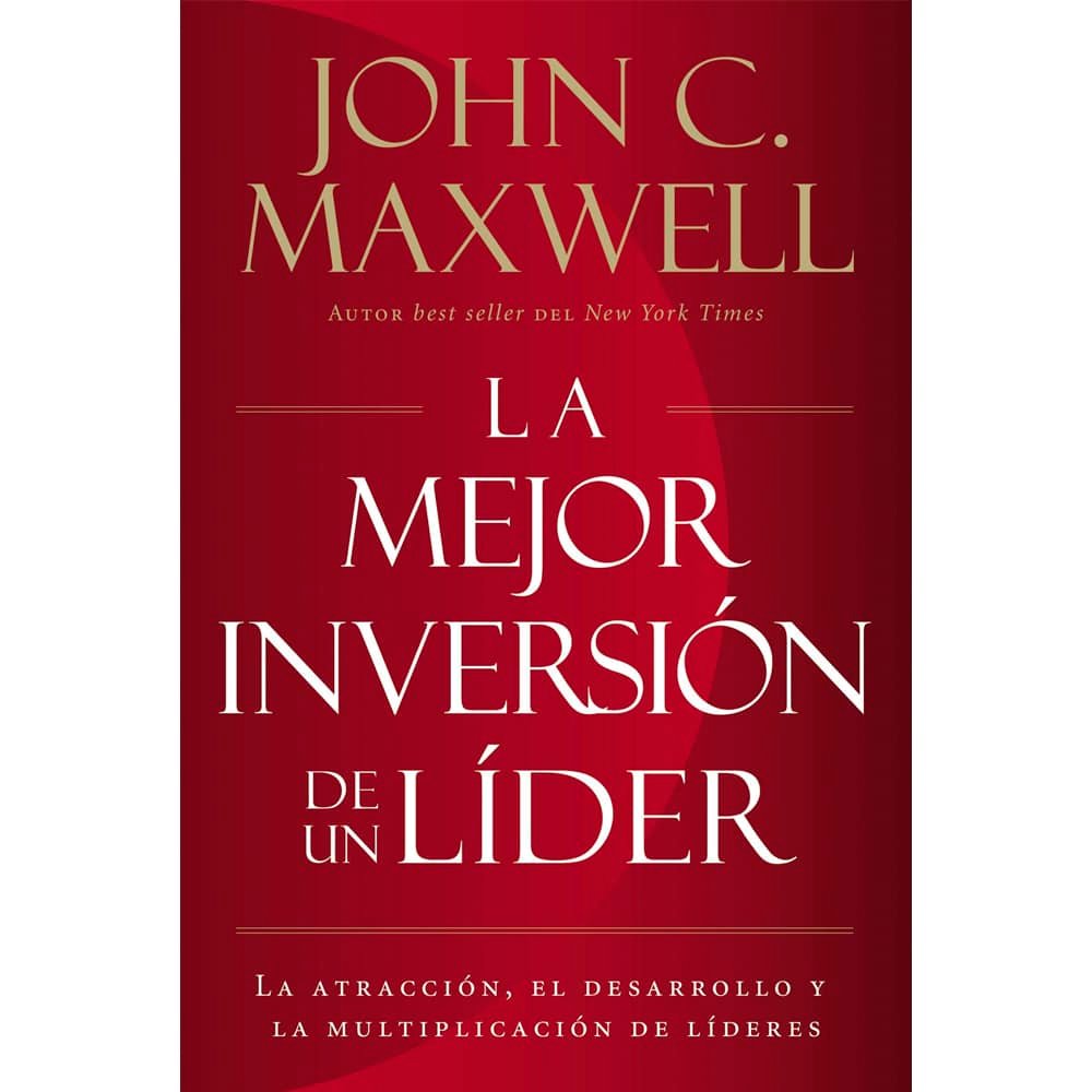 La mejor inversión de un líder – John Maxwell - Librería Kyrios