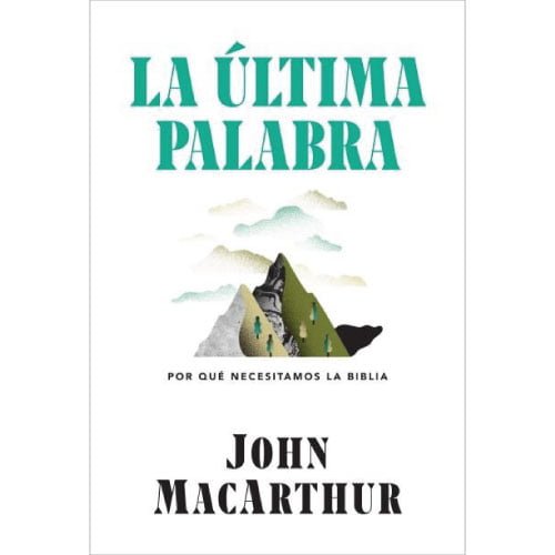 La última Palabra - John F. MacArthur - Librería Kyrios