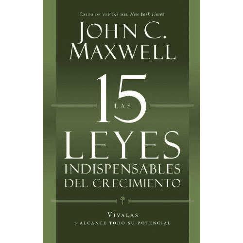 Las 15 Leyes Indispensables Del Crecimiento - John Maxwell - Librería ...