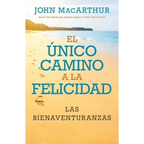 Único camino a la felicidad - John F. MacArthur - Librería Kyrios