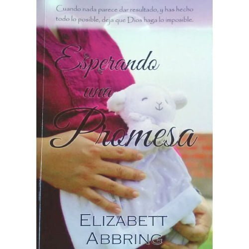 Esperando una promesa - Elizabett Abbring - Librería Kyrios