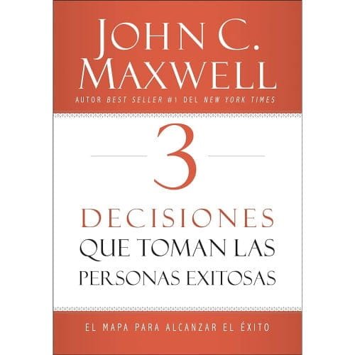 3 Decisiones que toman las personas exitosas - John Maxwell - Librería ...