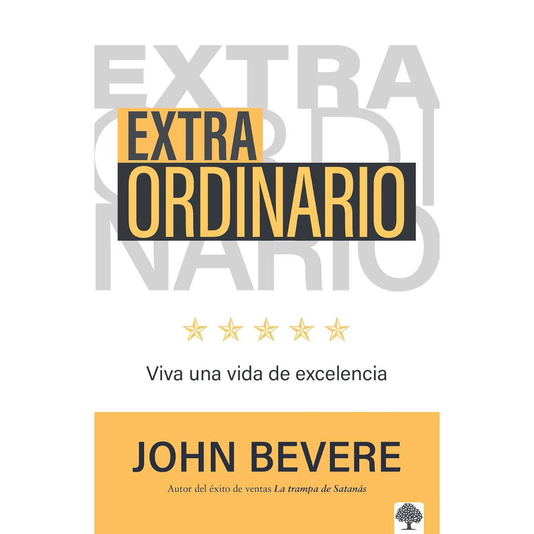 Extraordinario: Vive una vida de excelencia - John Bevere - Librería Kyrios